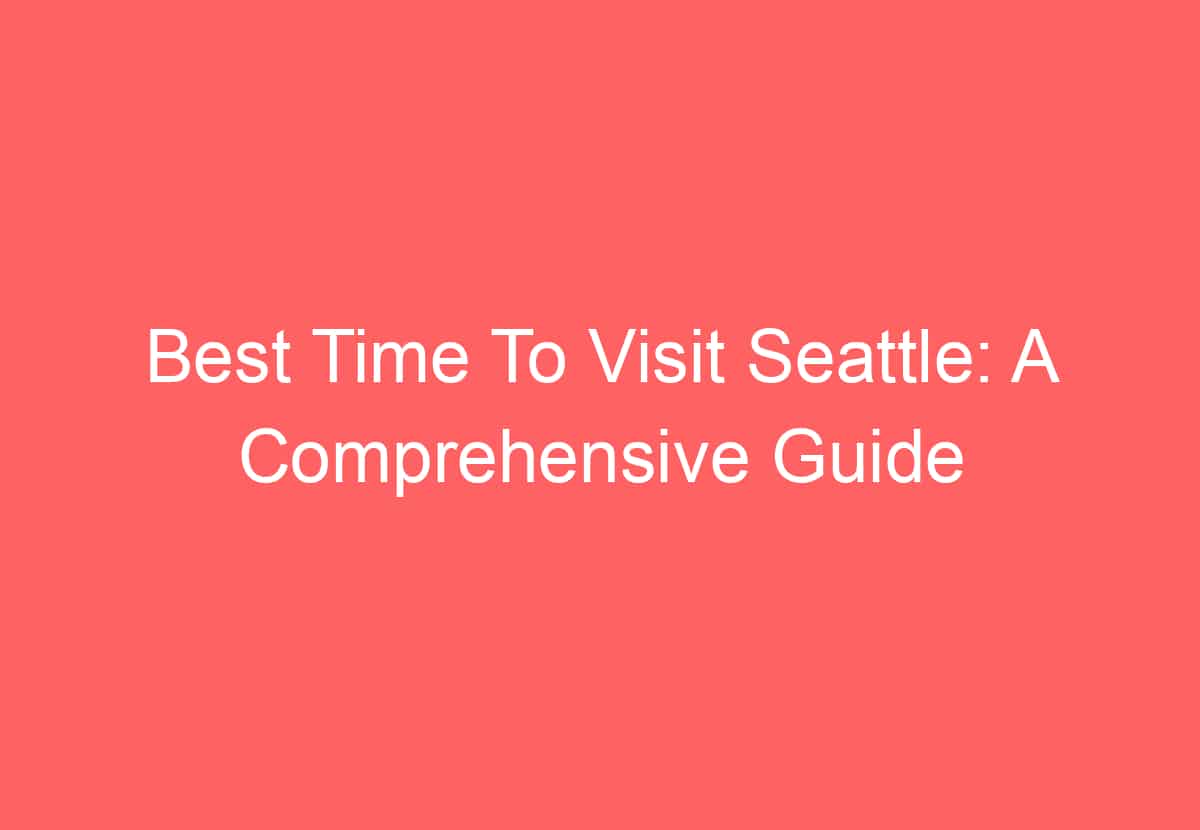 Best Time To Visit Seattle For Whale Watching: A Guide to the Optimal ...