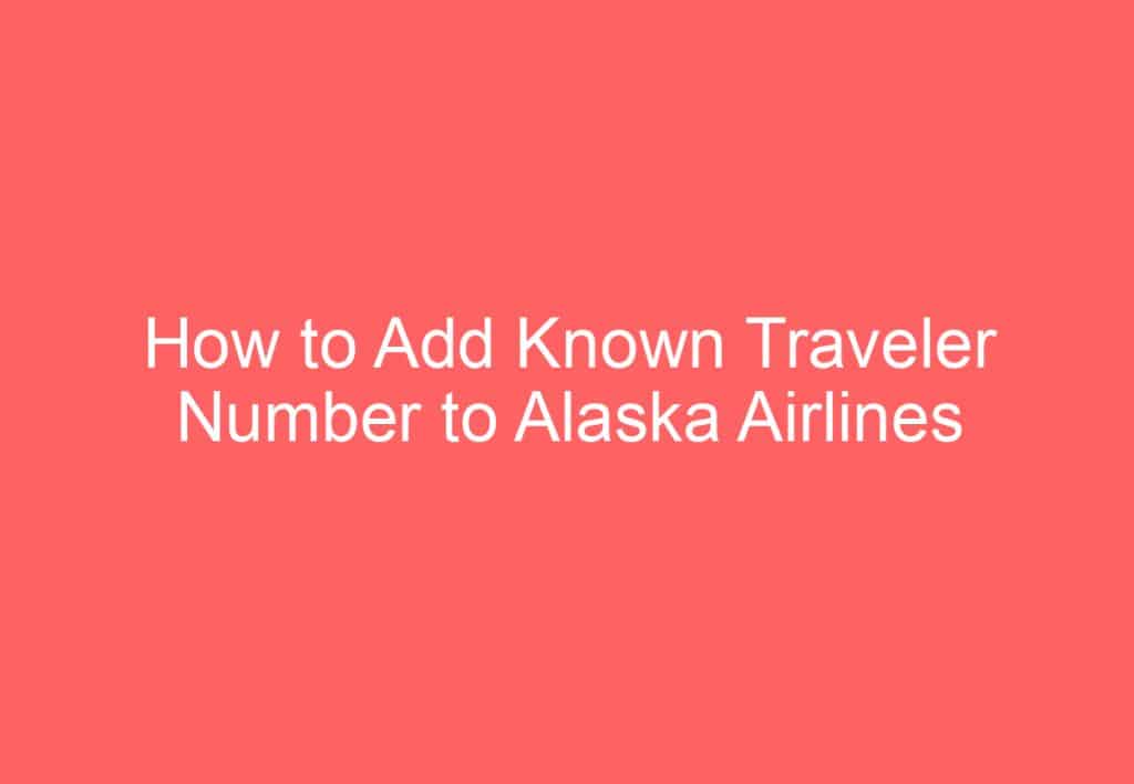How to Find Your Alaska Mileage Plan Number - HowTravelPlan