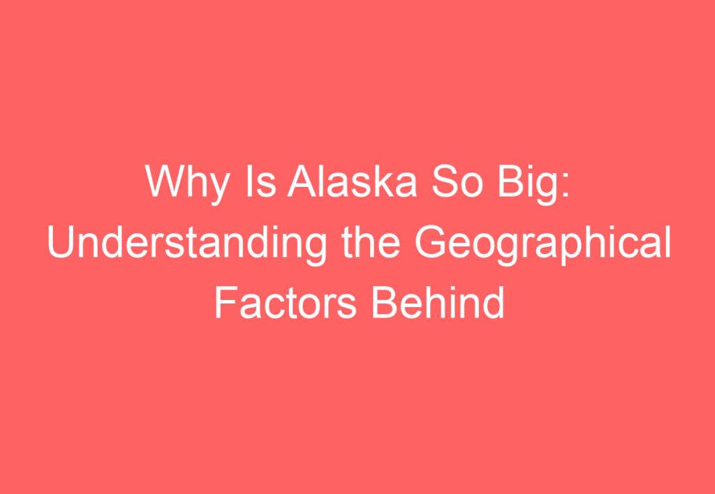 How Alaska Became the Most Eastern State in the US - HowTravelPlan