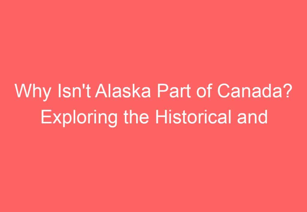 How Alaska Became the Most Eastern State in the US - HowTravelPlan