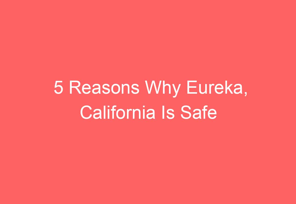 Is Bakersfield, California Safe? The 5 Things You Need to Know