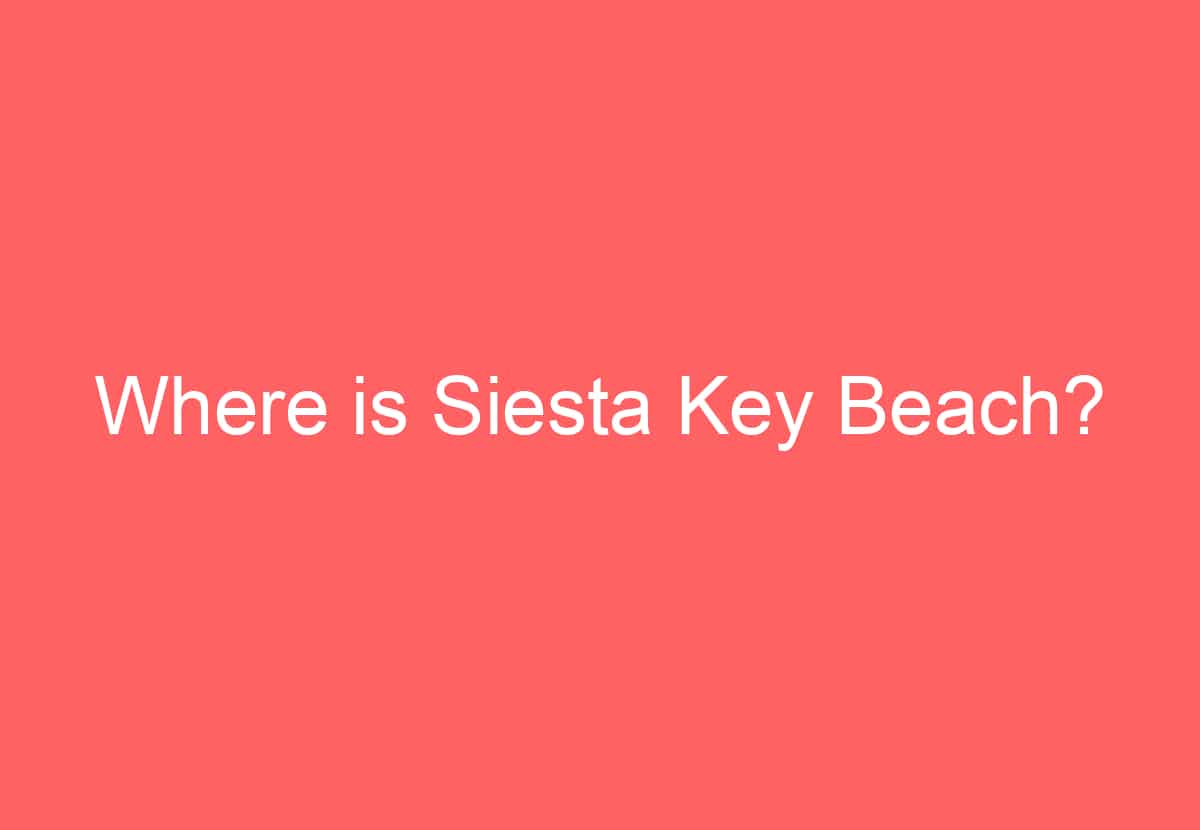Where is Siesta Key Beach?